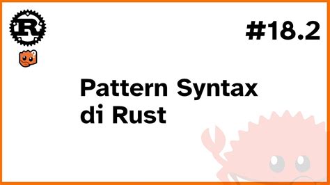 Belajar Rust 182 Pattern Syntax Di Rust Youtube