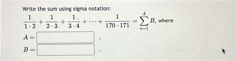 solved write the sum using sigma notation