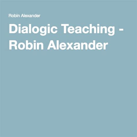 Dialogic Teaching Teaching Education Robin