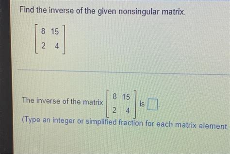 Solved Find The Inverse Of The Given Nonsingular Matrix 8