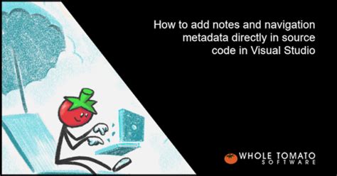 How To Add Notes And Navigation Metadata Directly In Source Code In Visual Studio Business Of Apps