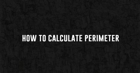 How To Calculate Perimeter