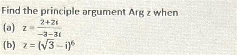 solved find the principle argument arg z when a