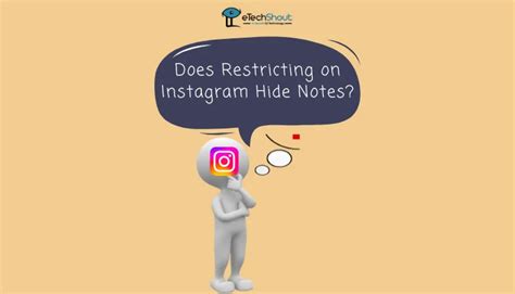 Does Restricting On Instagram Hide Notes‍