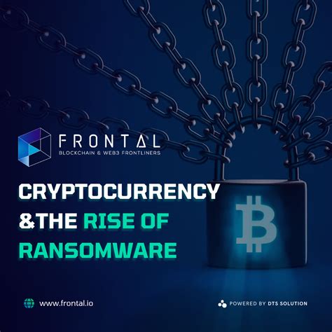 Cryptocurrency And The Rise Of Ransomware Understanding The Connection Frontal Blockchain