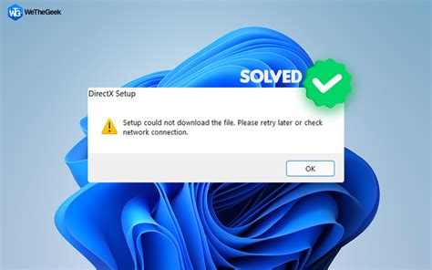 Directx Kurulumu Dosyayı Indiremedi Hatası Nasıl Düzeltilir Küresel Geek