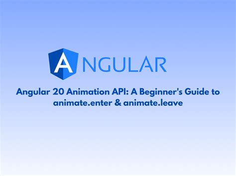 Angular 20 Animation Api A Beginners Guide To Animateenter And Animate