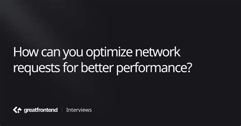 how can you optimize network requests for better performance quiz