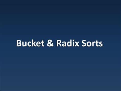 Ppt Bucket And Radix Sorts Powerpoint Presentation Free Download Id6136591