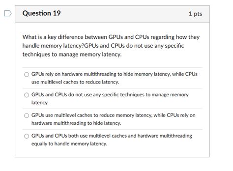 Solved Question 19What Is A Key Difference Between GPUs And Chegg Com