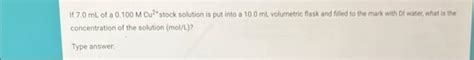 Solved If 7 0 ML Of A 0 100MCu2 Stock Solution Is Put Into Chegg Com