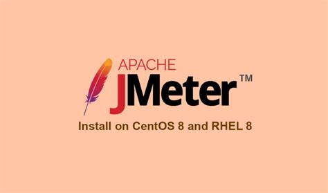 How To Install Apache Jmeter On Centos 8 Rhel 8 Osgrove