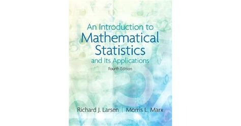 An Introduction To Mathematical Statistics And Its Applications By Richard J Larsen
