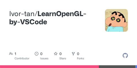GitHub Ivor Tan LearnOpenGL By VSCode