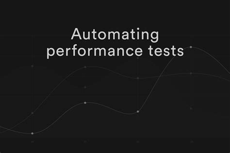 Automating Performance Tests