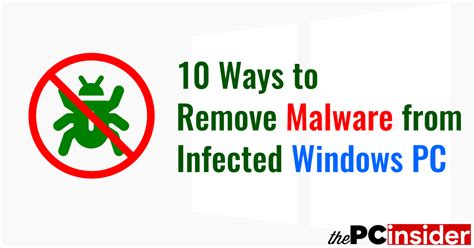 10 Ways To Remove Malware From Infected Windows Computer Pcinsider