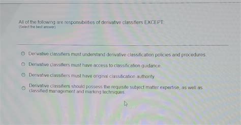 all of the following are responsibilities of derivative classifiers