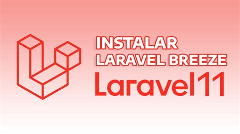 Cómo Instalar Laravel Breeze Para Crear Un Api Backend Curso De Laravel 11 Backend Api 04