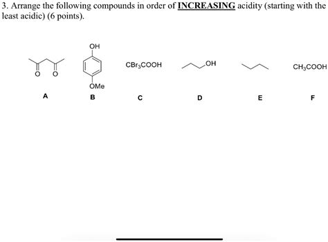 Solved Arrange The Following Compounds In Order Of Increasing Acidity