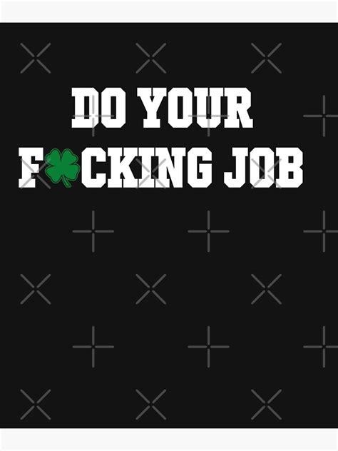 Do Your Fucking Job Poster For Sale By Saphoshop Redbubble