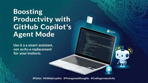 how to use github copilot s agent mode effectively premganesh