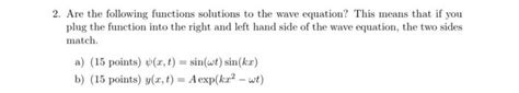 Solved Are The Following Functions Solutions To The Wave Chegg