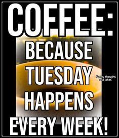 Tuesday Morning Coffee Humor