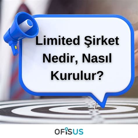 Limited Şirket Nedir Nasıl Kurulur Şirket Kurulumu Ofisus Danışmanlık