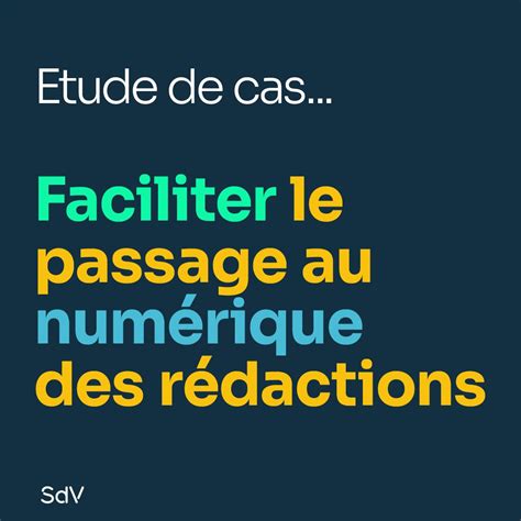 📖 Étude De Cas Faciliter Le Passage Au Numérique Des Rédactions 🎯 𝗟𝗲