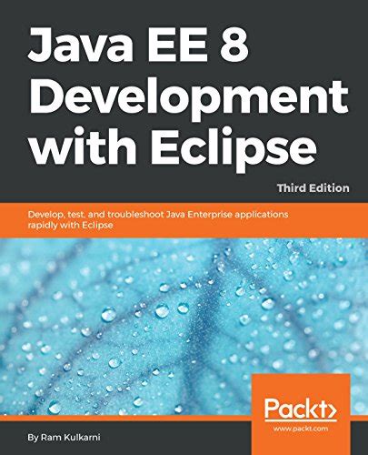 java ee 8 development with eclipse develop test and troubleshoot