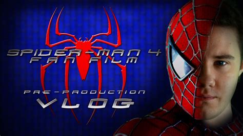 Spider Man 4 Fan Film Pre Production Vlog Feat Erikonpaper And Vfx