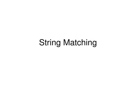 Ppt Efficient String Matching Algorithms For Pattern Detection