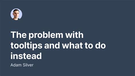 The Problem With Tooltips And What To Do Instead Adam Silver Designer London UK