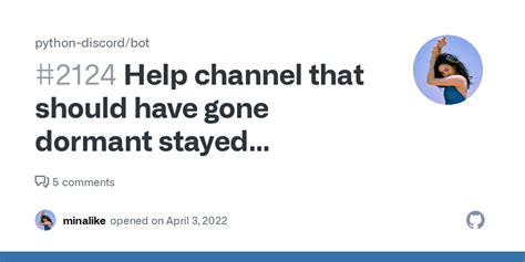 Help Channel That Should Have Gone Dormant Stayed Occupied Issue Python Discord