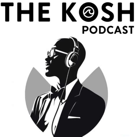 The Kosh Podcast Apple Podcasts