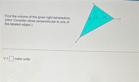 Solved Find The Volume Of The Given Right Tetrahedron