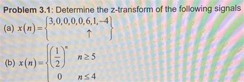 Solved Problem Determine The Z Transform Of The Chegg