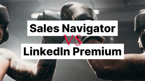 linkedin sales navigator vs linkedin premium in 2023 maverrik