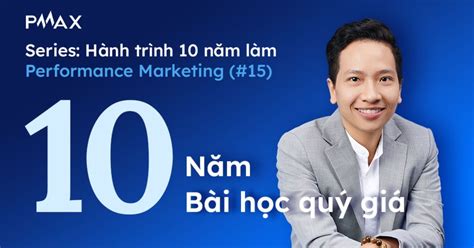 Performance Marketing bài học quý giá trong hơn năm làm Performance Marketing bởi