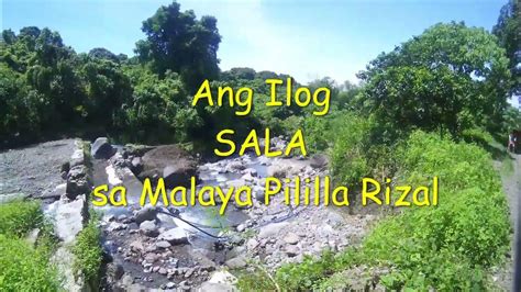 Ang Ilog Sala Sa Malaya Pililla Rizal Youtube