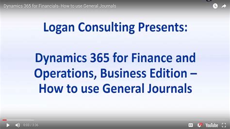 Video Dynamics 365 For Financials How To Use General Journals Logan