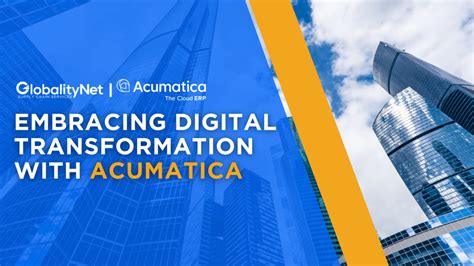 Embracing Digital Transformation With Acumatica Globalitynet Outsourcing And Consulting
