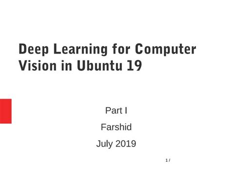 Deep Learning For Computer Vision In Ubuntu 19 Part 1 Installation Ppt