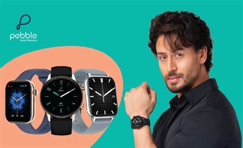 Pebble India Pebble Ad Campaign Pebble Smartwatch Tiger Shroff