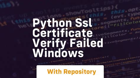 Python Ssl Certificate Verify Failed Windows YouTube