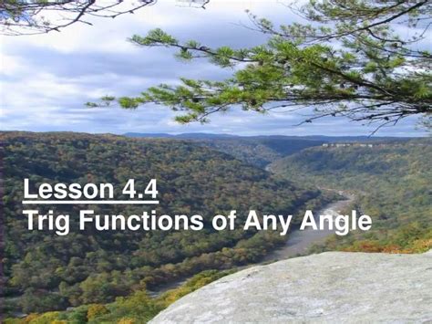 ppt lesson 4 4 trig functions of any angle powerpoint presentation