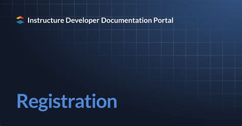 Registration Instructure Developer Documentation Portal