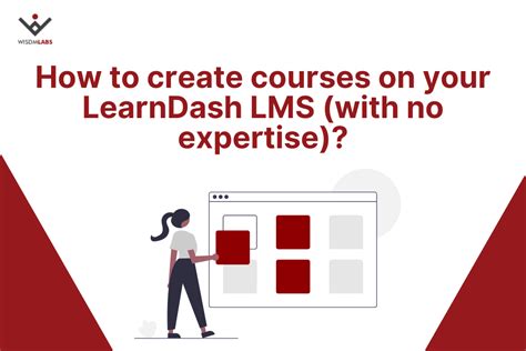 how to create learndash course with no expertise