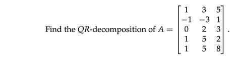 solved find the qr decomposition of a
