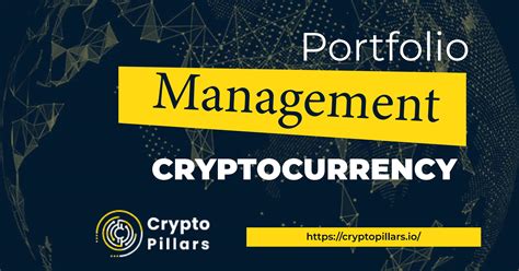 maximizing returns and minimizing risks the art of portfolio management in cryptocurrency by